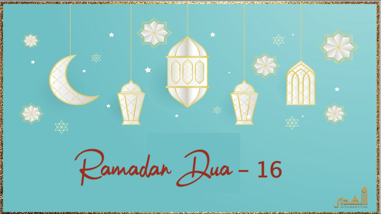 Day 16 | Ramadan with Ramadan with Du'as # 16 Taught by Shazia Nawaz ...