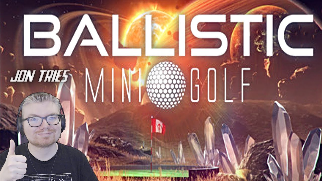 BALLISTIC MINI GOLF | Jon Tries (Live) - YouTube