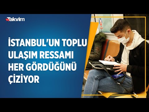 İstanbul'un toplu ulaşım ressamı her gördüğünü çiziyor: Ters tepki aldığım insanlar da oluyor