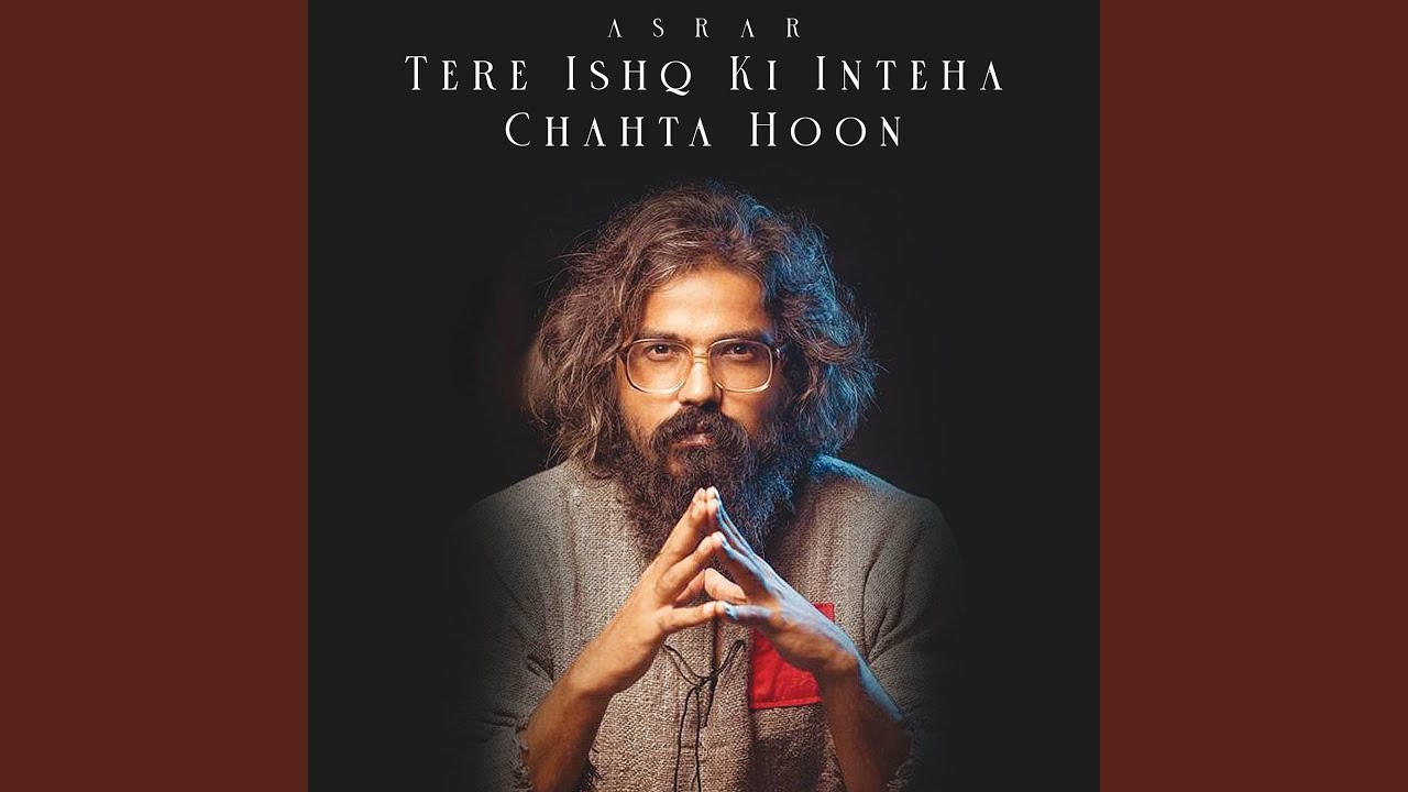 Tere Ishq Ki Inteha Chahta Hoon - YouTube