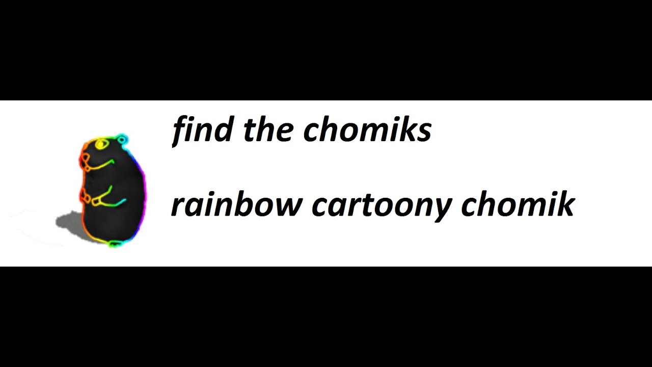 Find The Chomiks - Rainbow Cartoony Chomik - YouTube