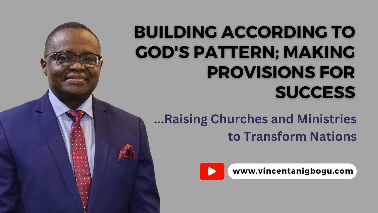 Building According to God's pattern; Making Provisions for Success ...
