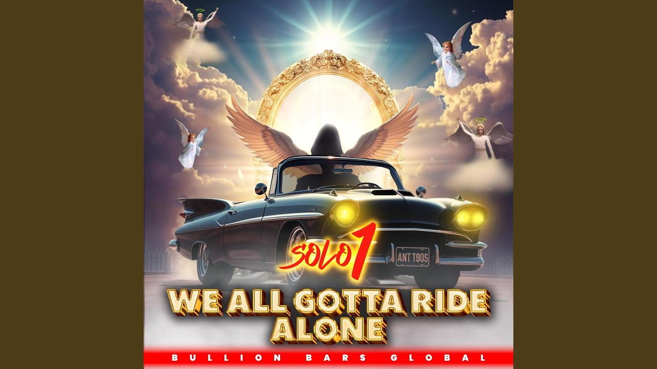 We All Gotta Ride Alone - YouTube