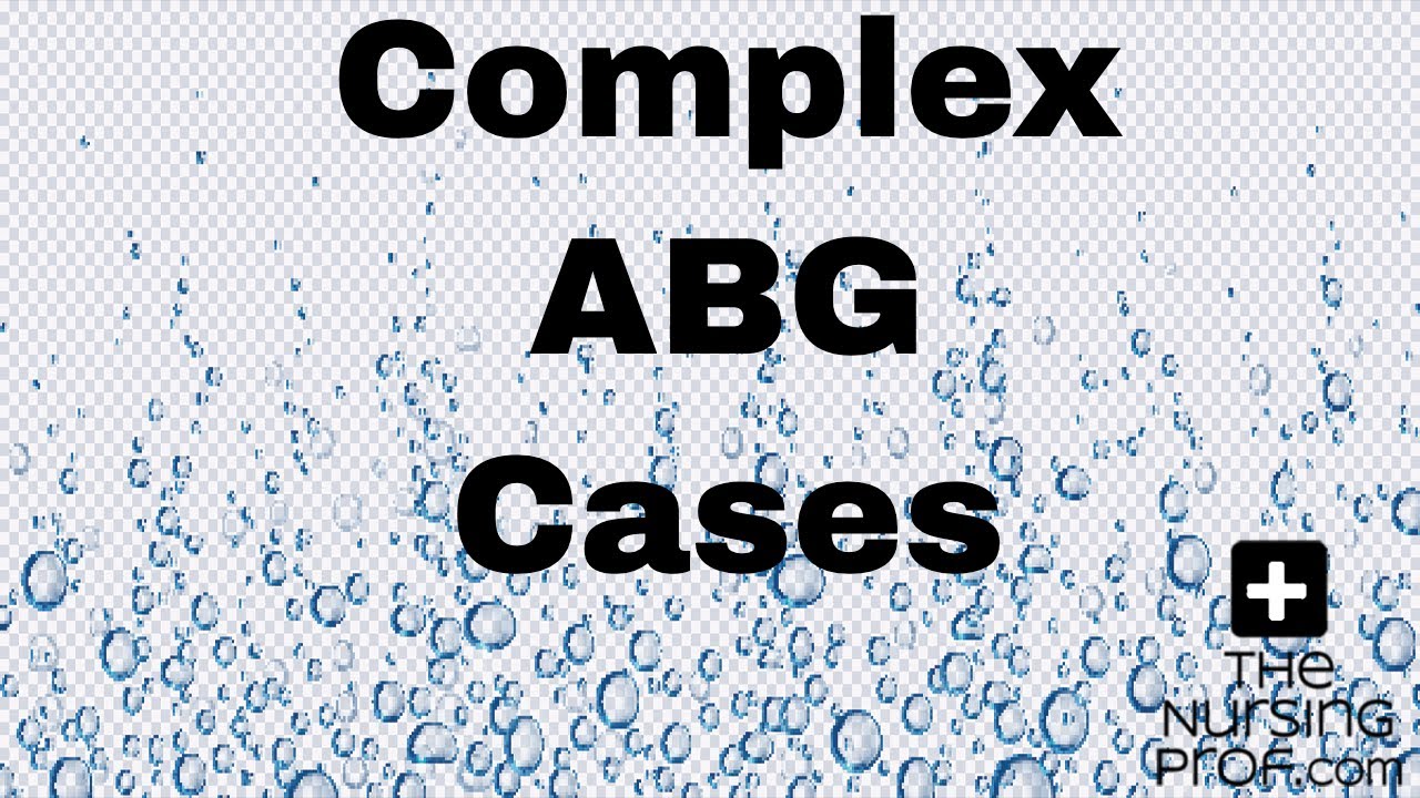 Complex Arterial Blood Gas (ABG) Cases - YouTube