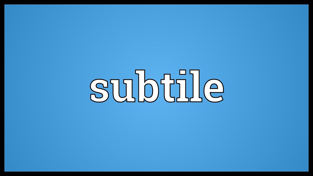 Subtile Meaning - YouTube