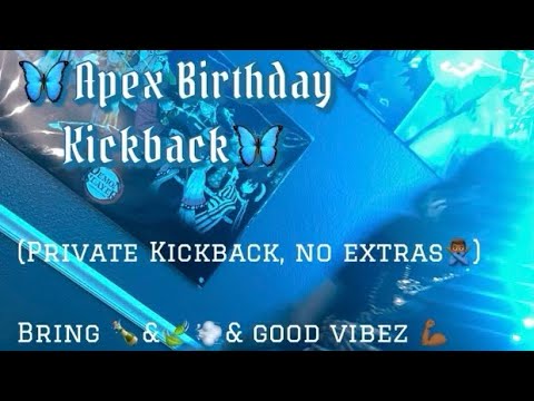APEX BIRTHDAY KICKBACK - YouTube