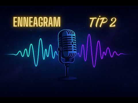 Enneagram Tip 2: Sevgi Verirken Kendini Unutanlar