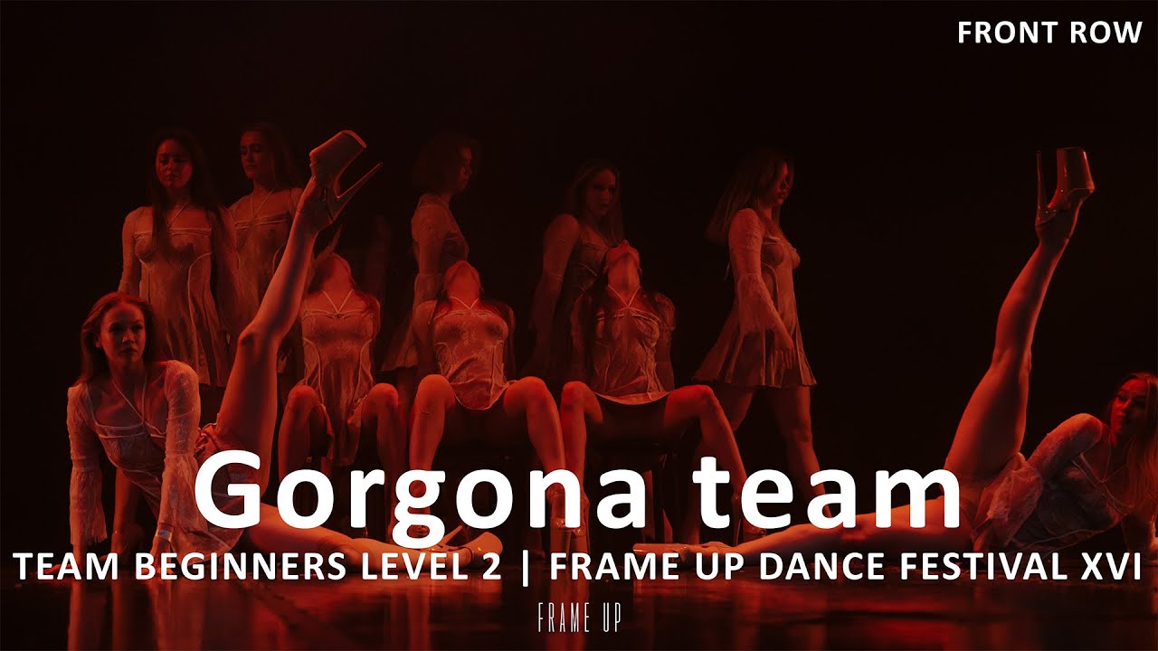 Gorgona team (FRONT ROW) | TEAM BEGINNERS LEVEL 2 | FRAME UP DANCE ...