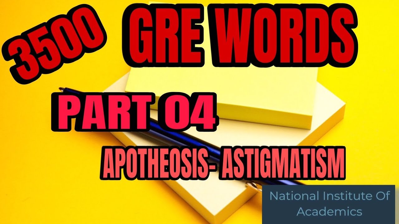 PART 4 BARRON'S GRE 3500 VOCABULARY (APOTHEOSIS--ASTIGMATISM) - YouTube