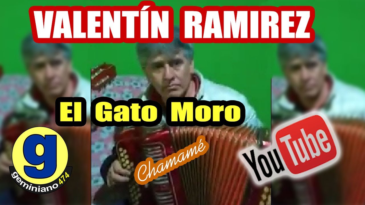 VALENTÍN RAMIREZ - El Gato Moro - YouTube