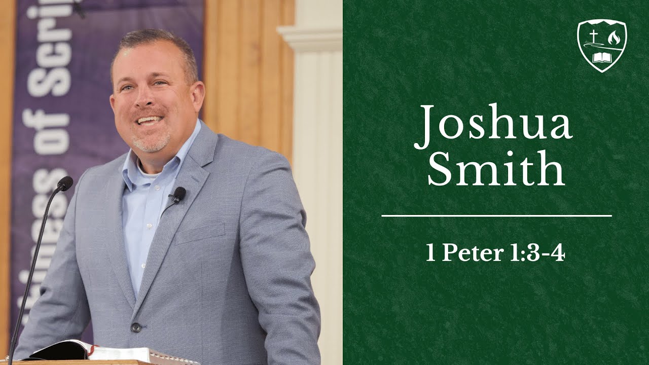 Dr. Joshua Smith | 1 Peter 1:3-4 | Tuesday, October 10, 2023 - YouTube
