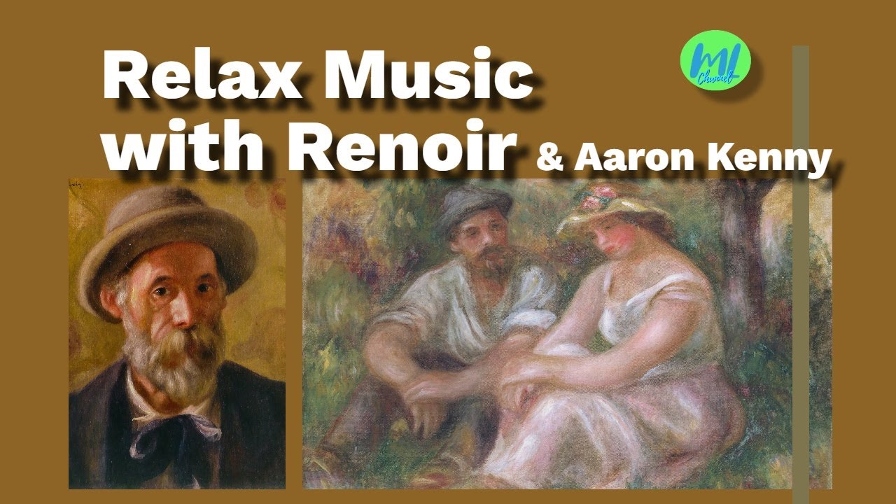Relax Music with Renoir & Aaron Kenny - YouTube
