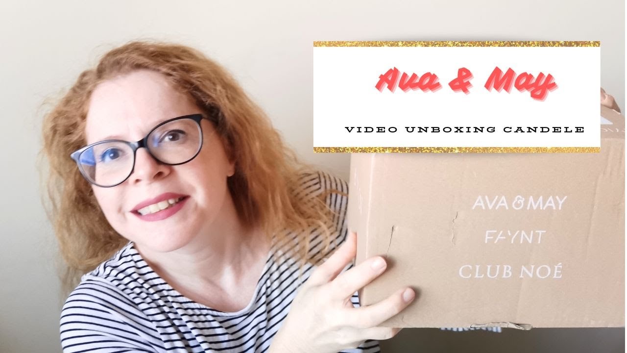 Ava & May - video unboxing candele - YouTube