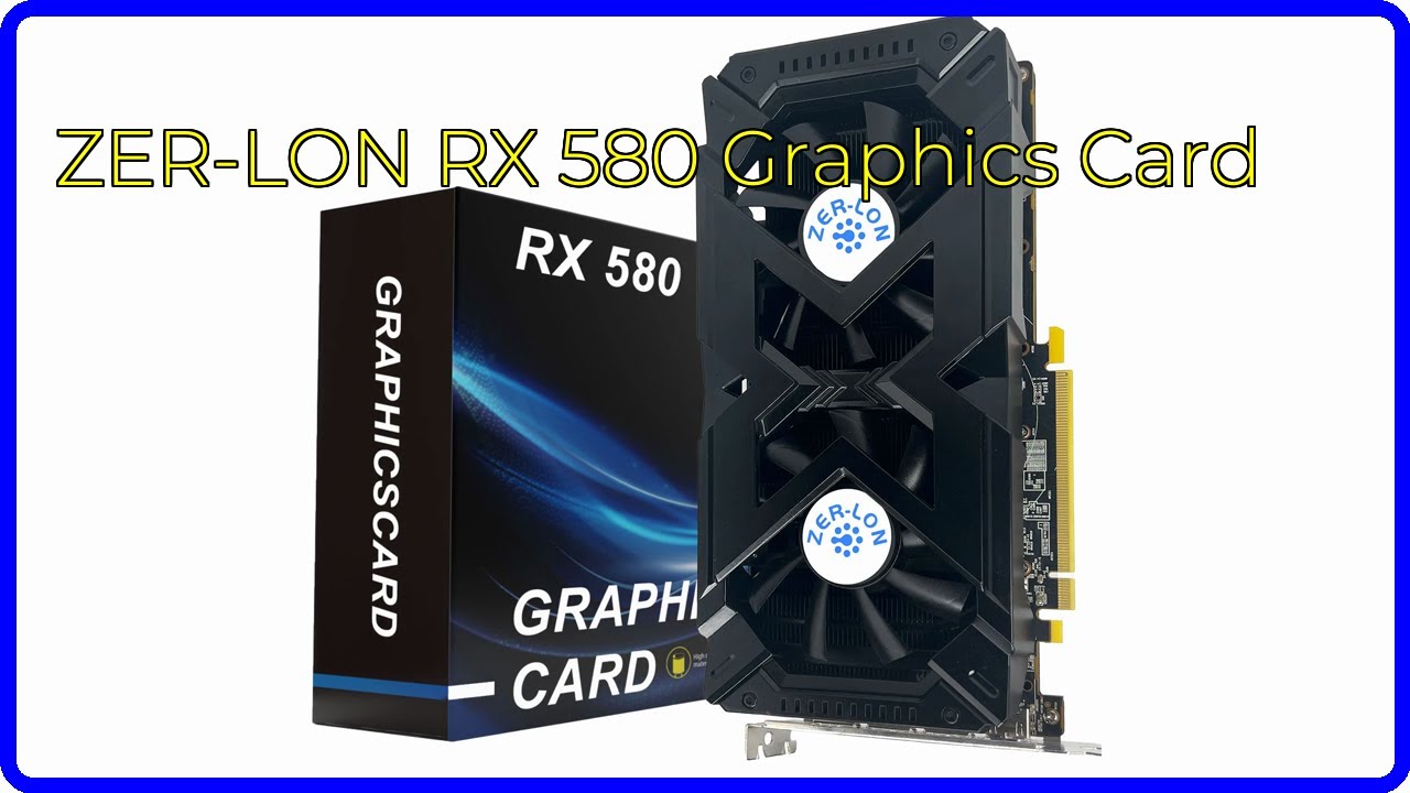 REVIEW (2025): ZER-LON RX 580 Graphics Card. ESSENTIAL details. - YouTube