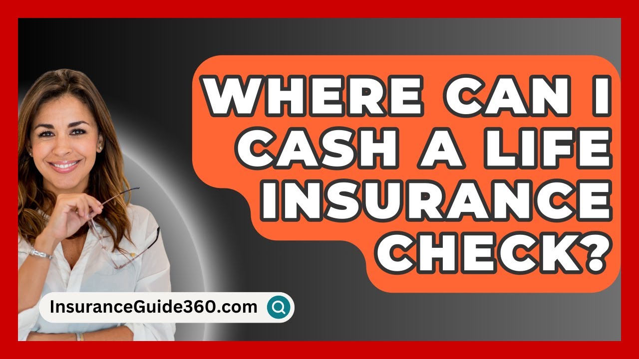 Where Can I Cash A Life Insurance Check? - InsuranceGuide360.com - YouTube