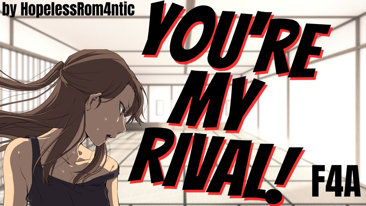You're My Rival! [F4A] [enemies to lovers] [tsundere] - YouTube