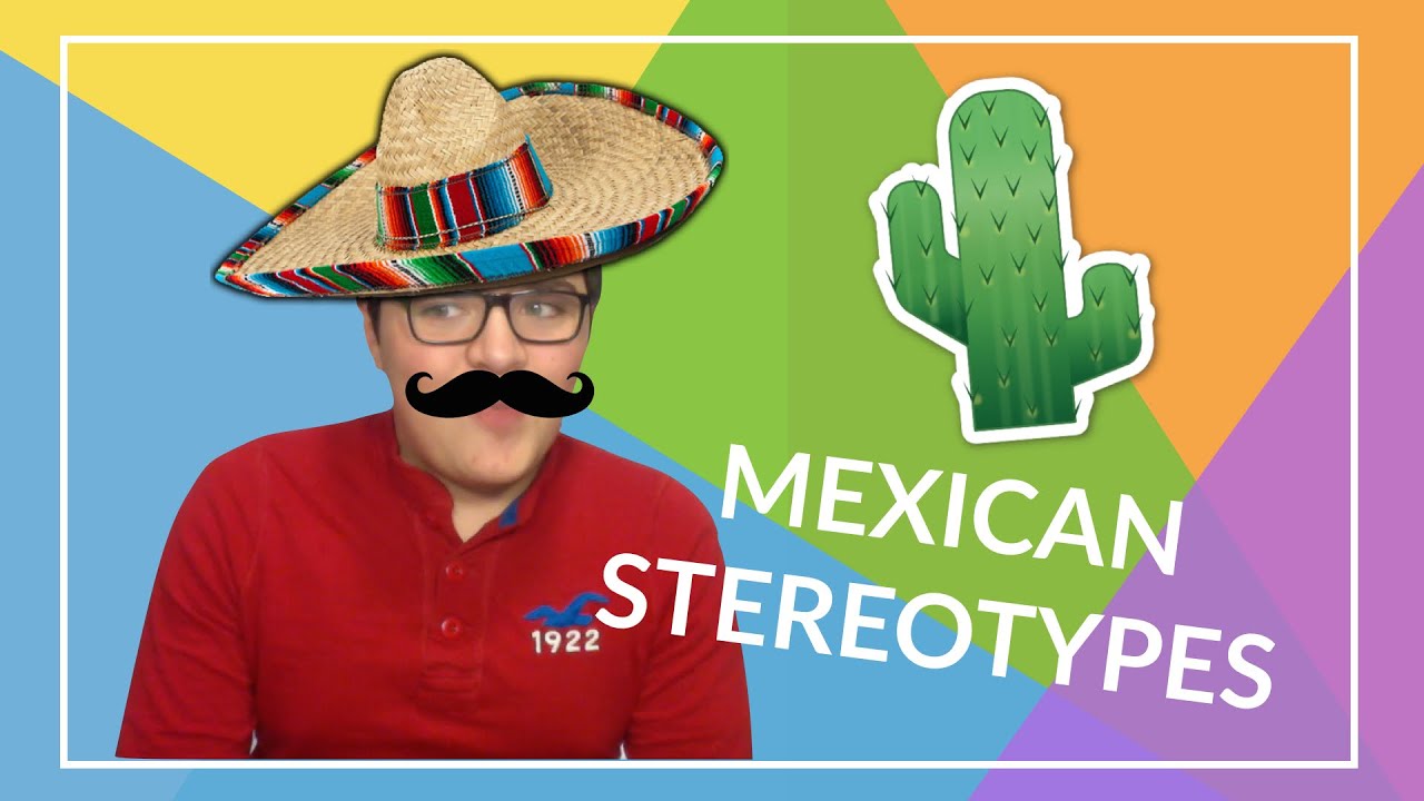 MEXICAN STEREOTYPES - Positive Emanuel - YouTube