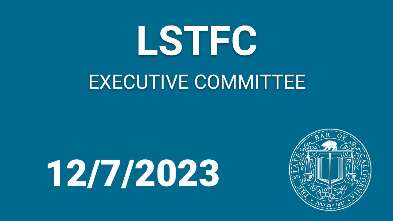 Legal Services Trust Fund Commission Executive Committee 12-7-23 - YouTube