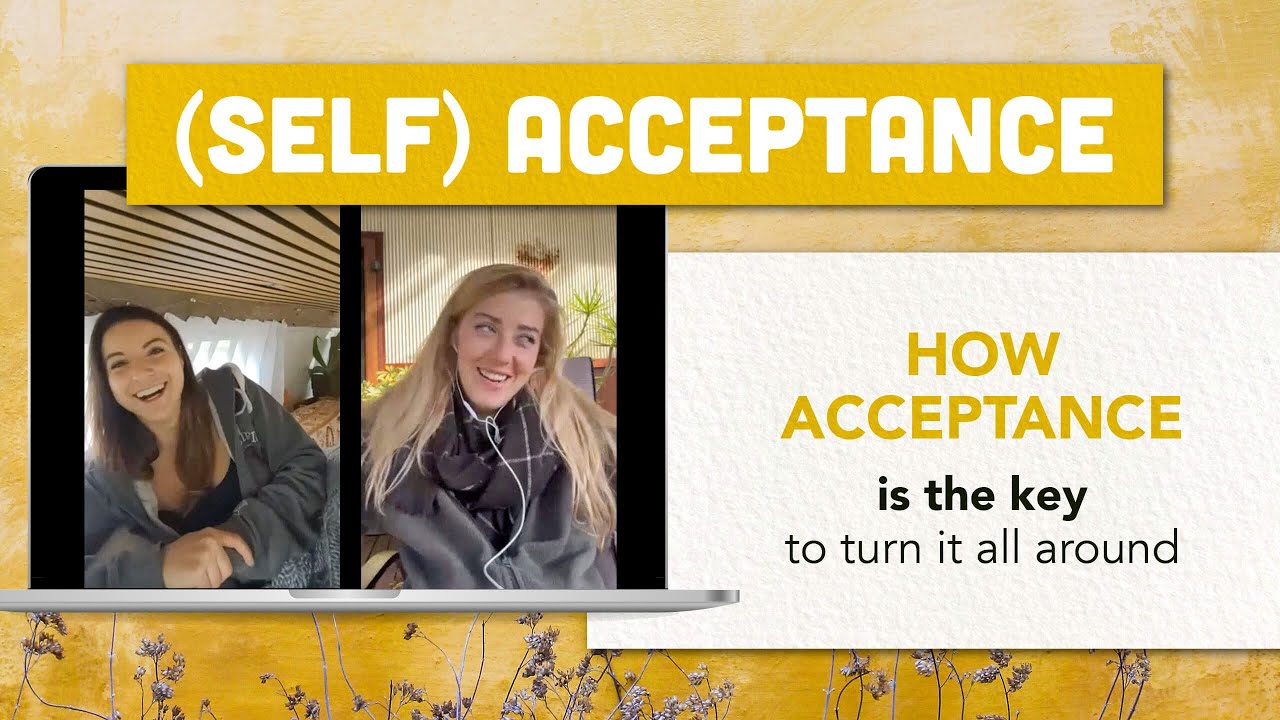 #5 (Self) Acceptance – how acceptance is the key to turn it all around ...