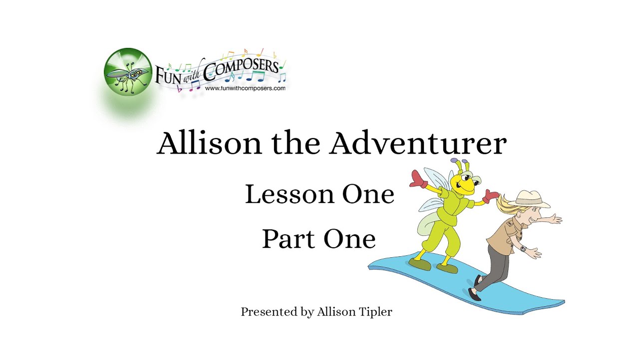 Allison the Adventurer Lesson One Part One - YouTube