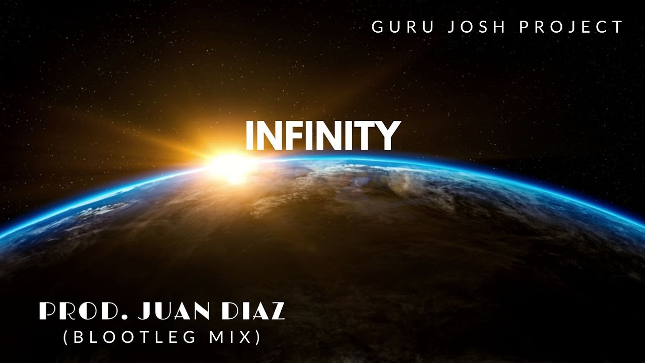 Guru Josh Project - Infinity 🔥 ( Prod. Jüan Diaz Blootleg Mix ) - YouTube