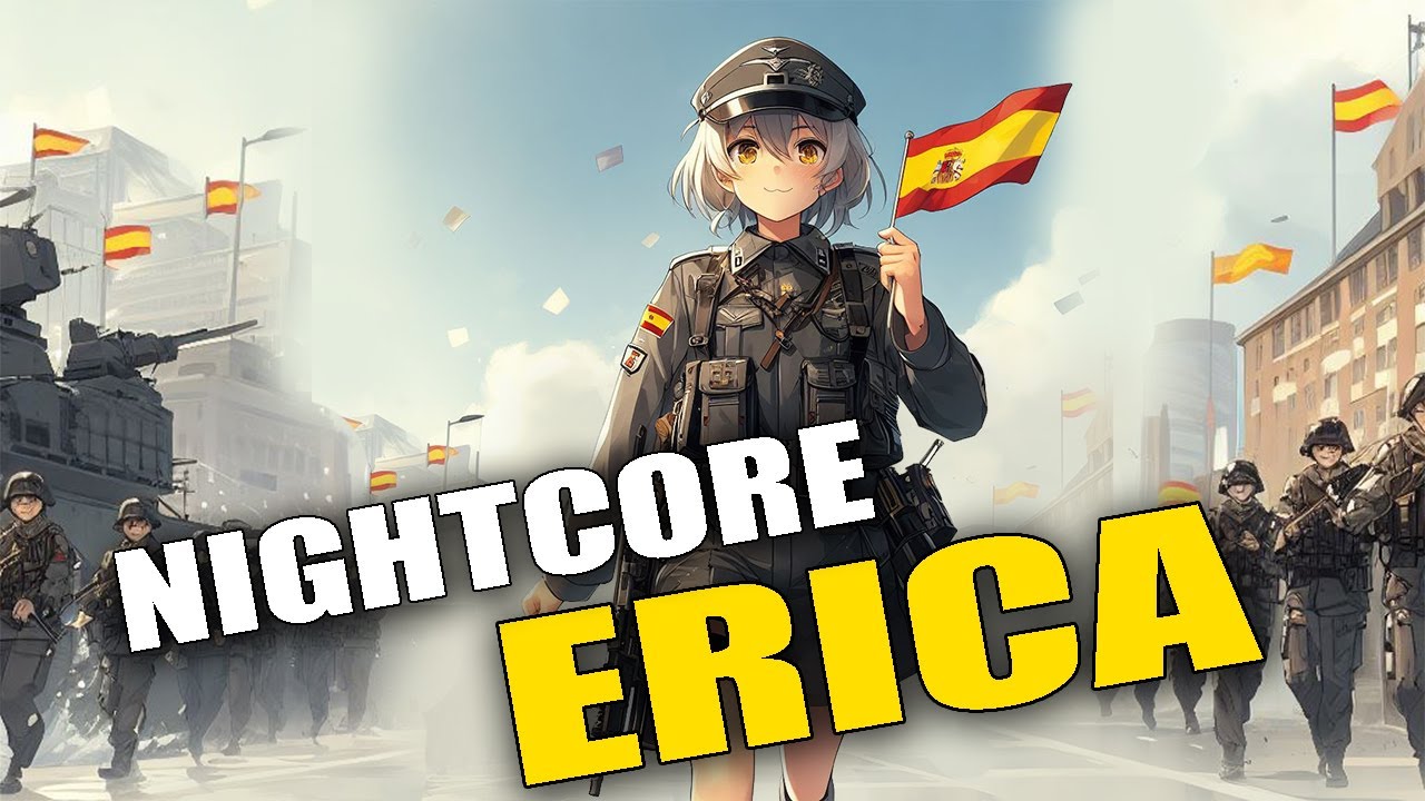 Nightcore - ¡Erica! (Spanish Army Song) - YouTube