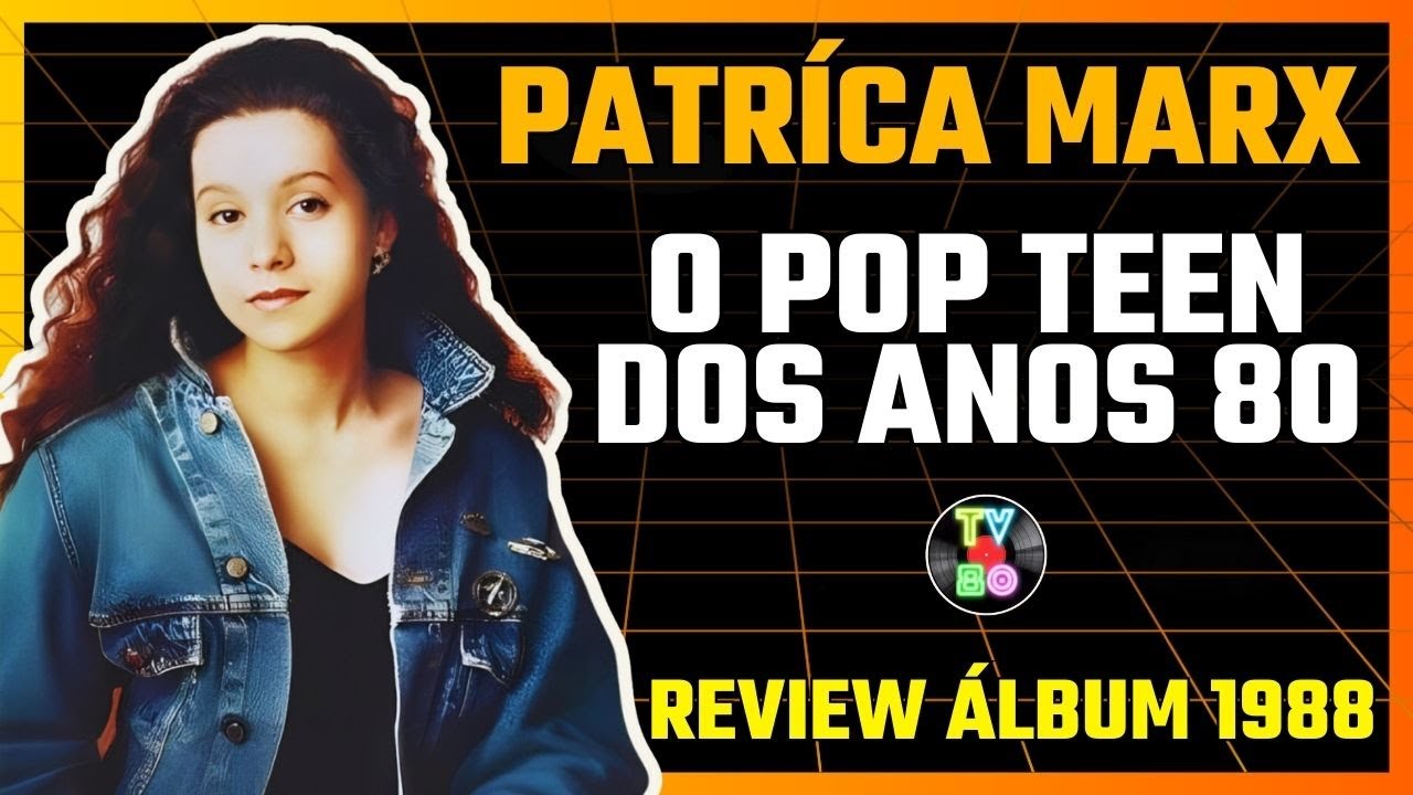 Patrícia Marx 1988: A Essência do Pop Teen em Cada Faixa! – Tv80 - YouTube