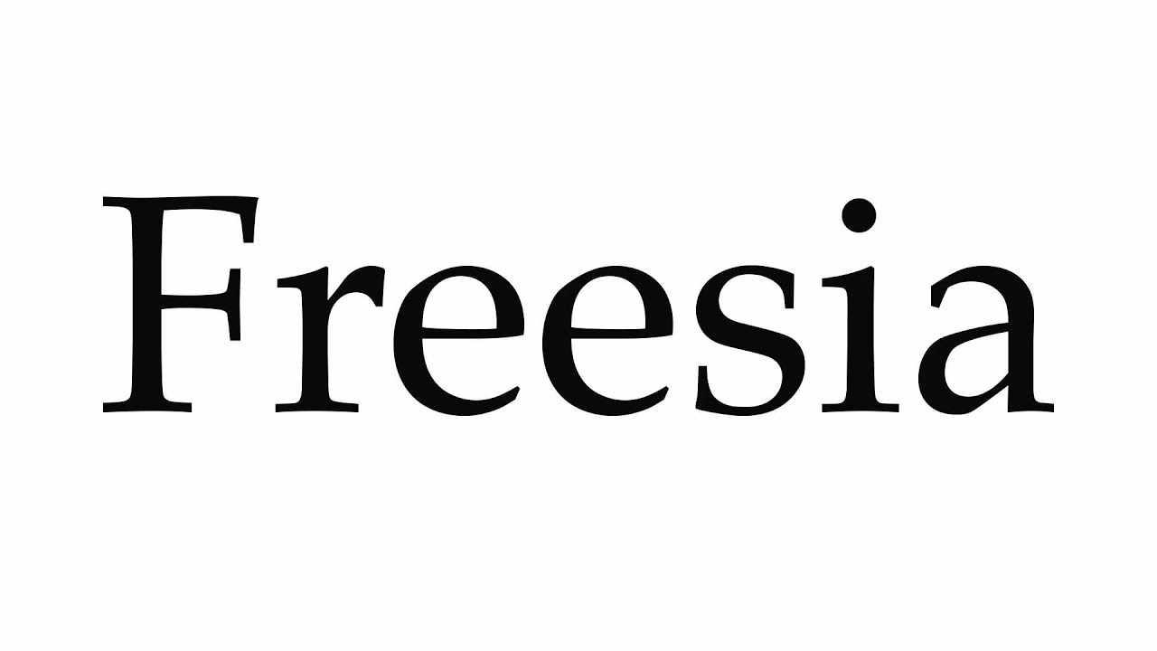 How to Pronounce Freesia - YouTube
