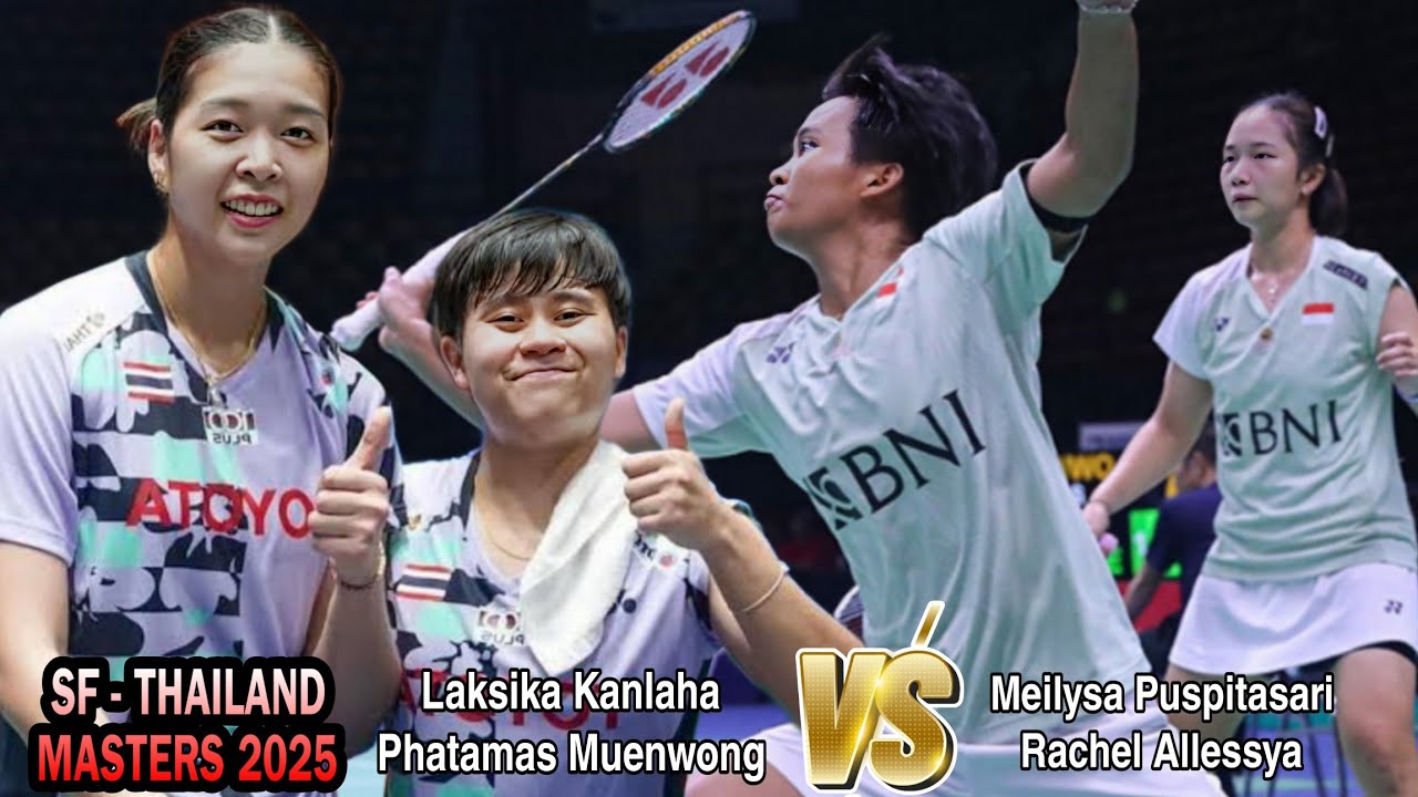 Meilysa/Rachel Allessya vs Laksika Kanlaha/ Phatamas Muenwong || SF ...