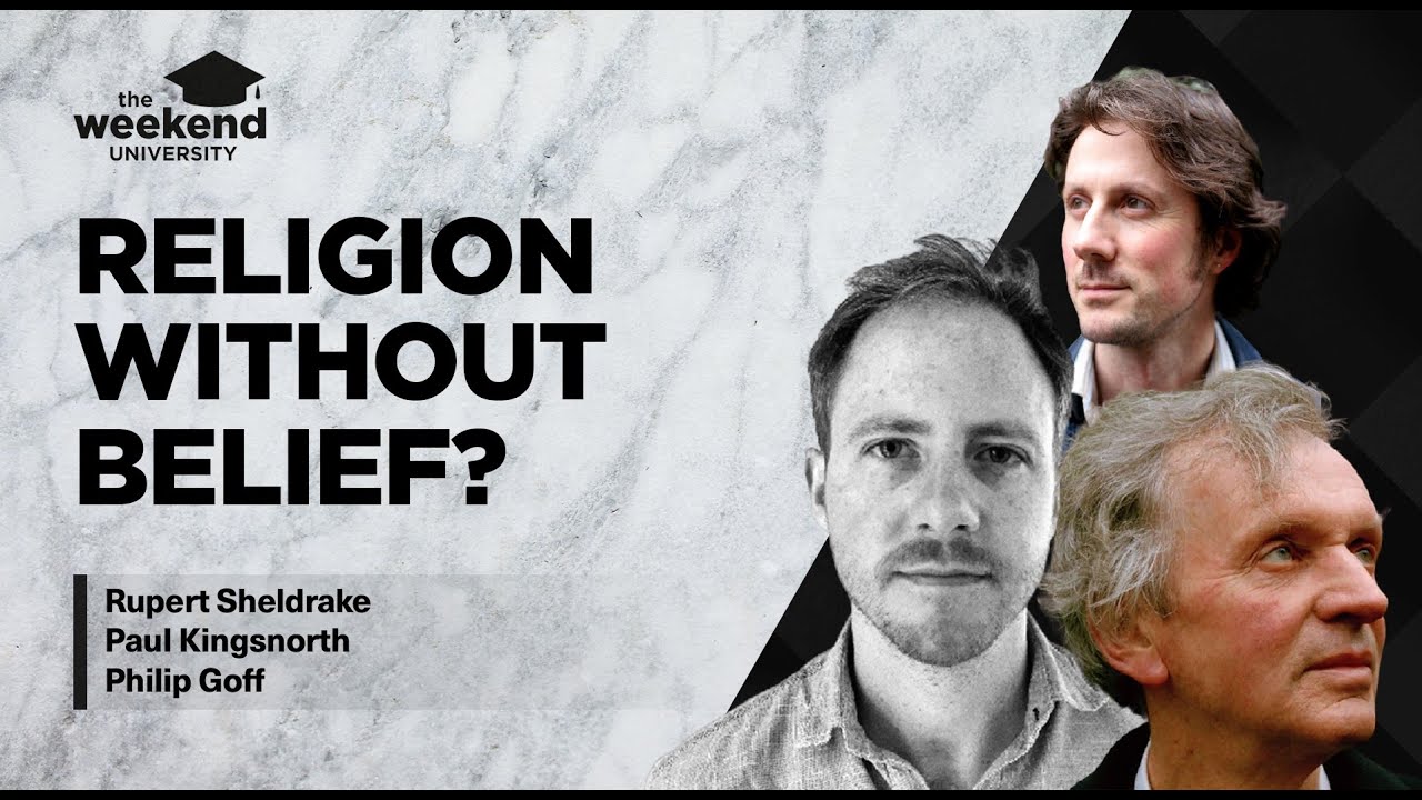 Religion Without Belief? - Rupert Sheldrake, Paul Kingsnorth and Philip ...