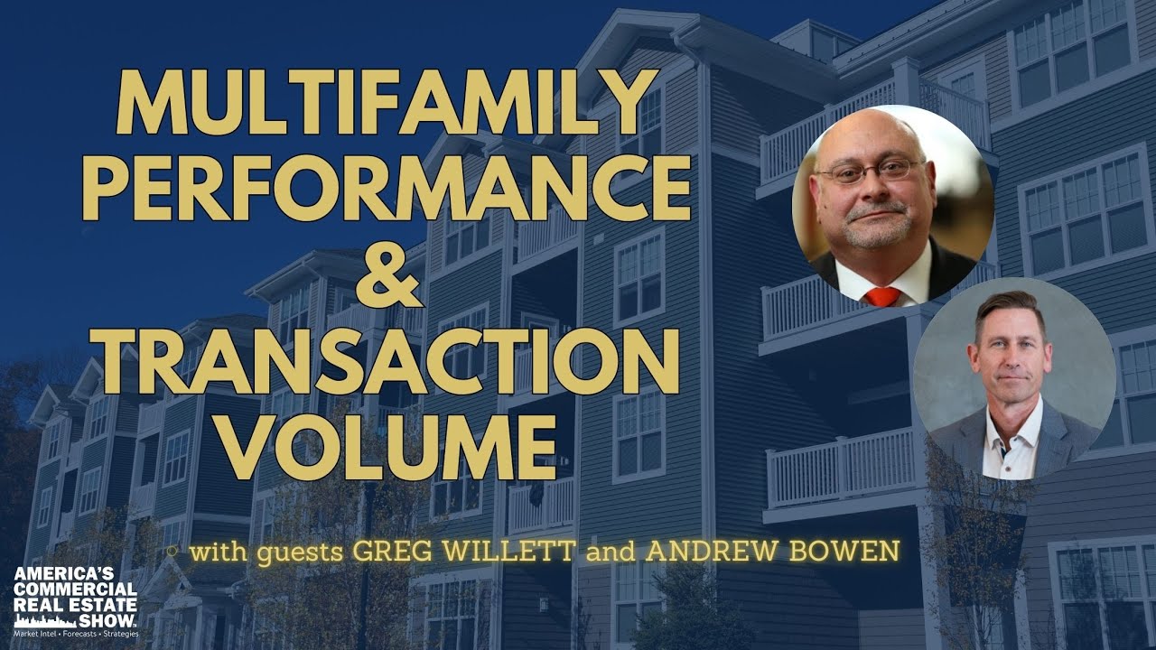 Multifamily Performance & Transaction Volume with Greg Willett & Andrew ...