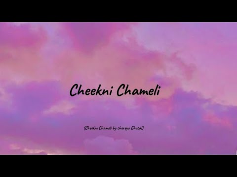 Cheekni Chameli by shereya Ghosal #likeandsubscribe #song # ...