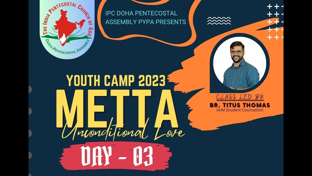 YOUTH CAMP- METTA (Unconditional Love) | DAY -03 | IPC Doha Pentecostal ...