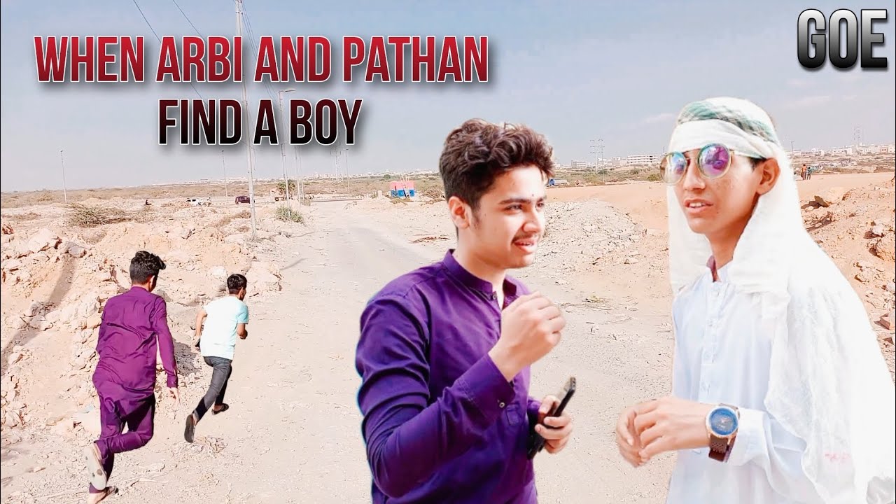 when arbi and Pathan find a boy | group of entertainers - YouTube