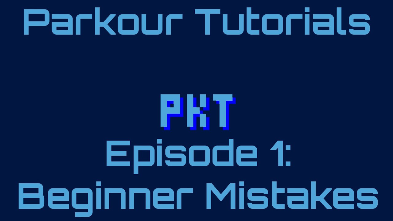 Parkour Tutorials Episode 1: Beginner Mistakes - YouTube
