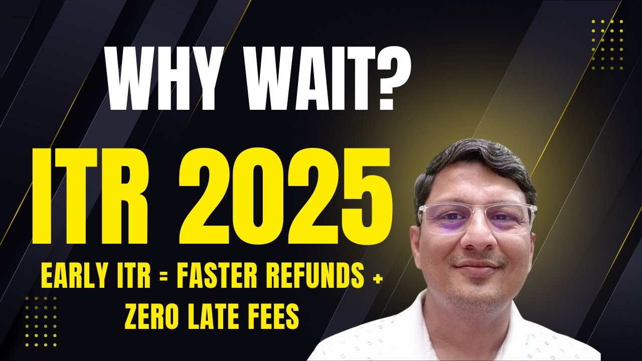 Why File Your ITR Early? 7 Benefits You Can't Ignore - YouTube