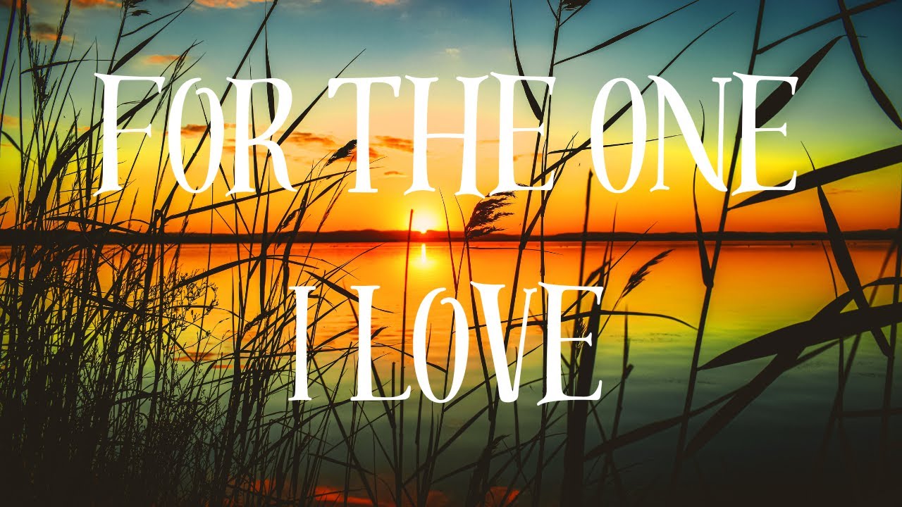 For the one I love /love poem - YouTube