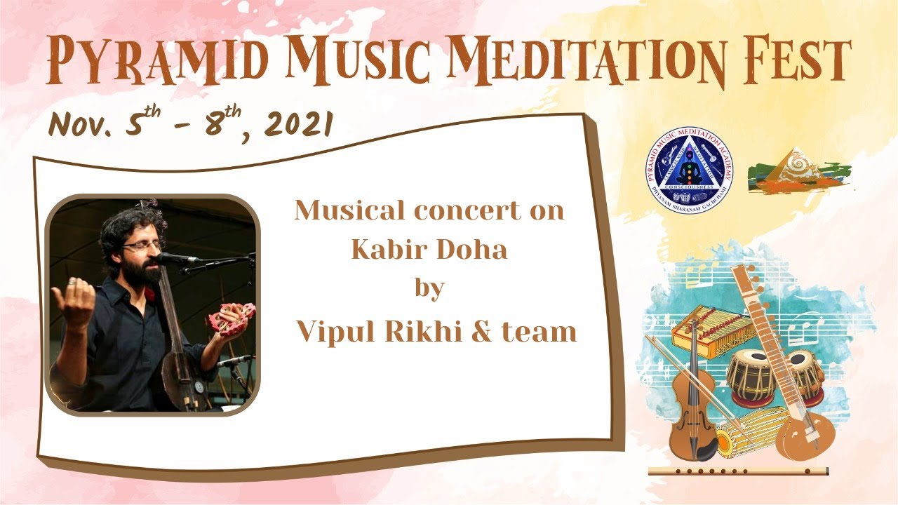 Musical concert on Kabir Doha by Vipul Rikhi & team | PMMF | Pyramid ...