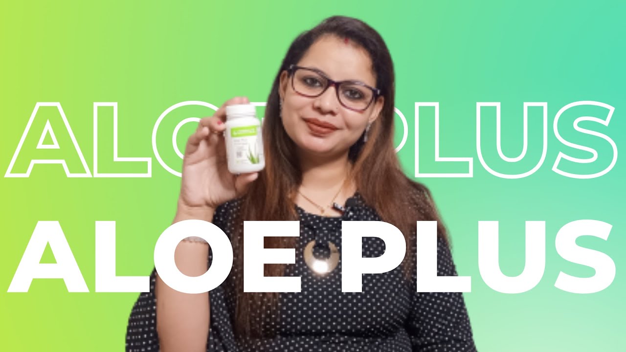 ALOE PLUS : PRODUCT FULLY EXPLAINED | DIGESTIVE HEALTH | NUTRITION ZONE ...
