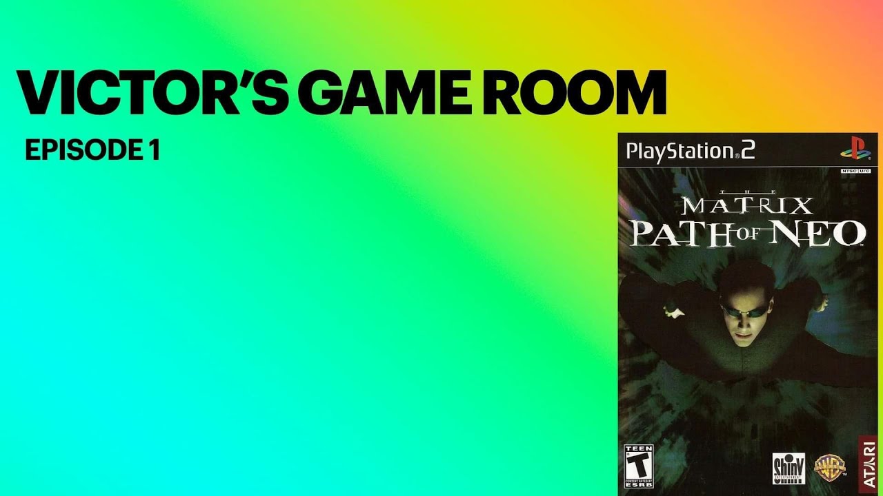 Victor's Game Room: Episode 1: The Matrix: The Path Of Neo (September ...