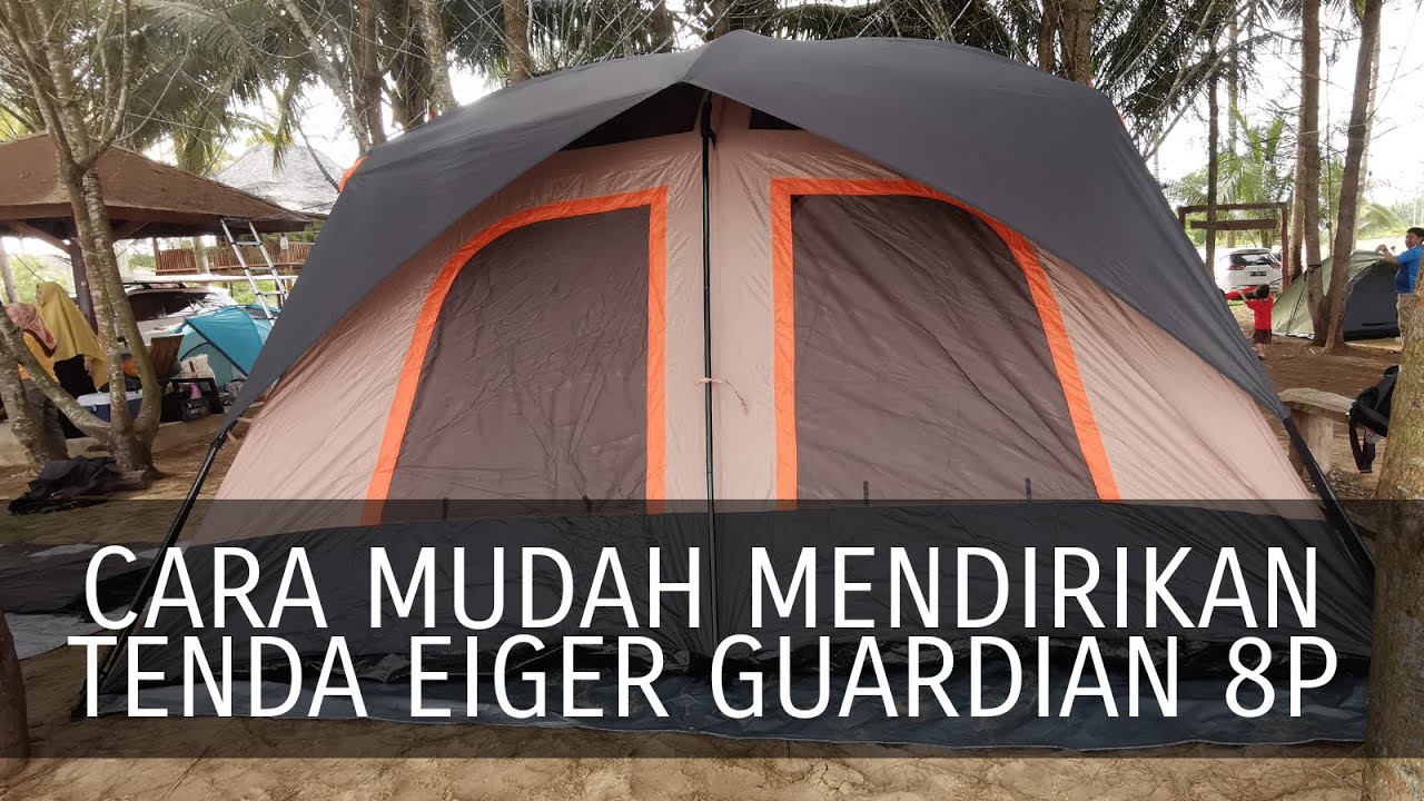 Cara Mendirikan Tenda Eiger Guardian 8P | How to set up Eiger Guardian ...
