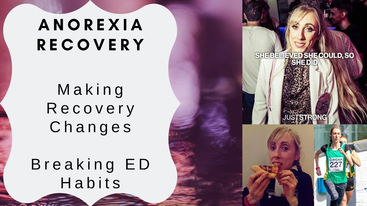 Anorexia recovery // Making Recovery Changes // Breaking Rigid Habits ...