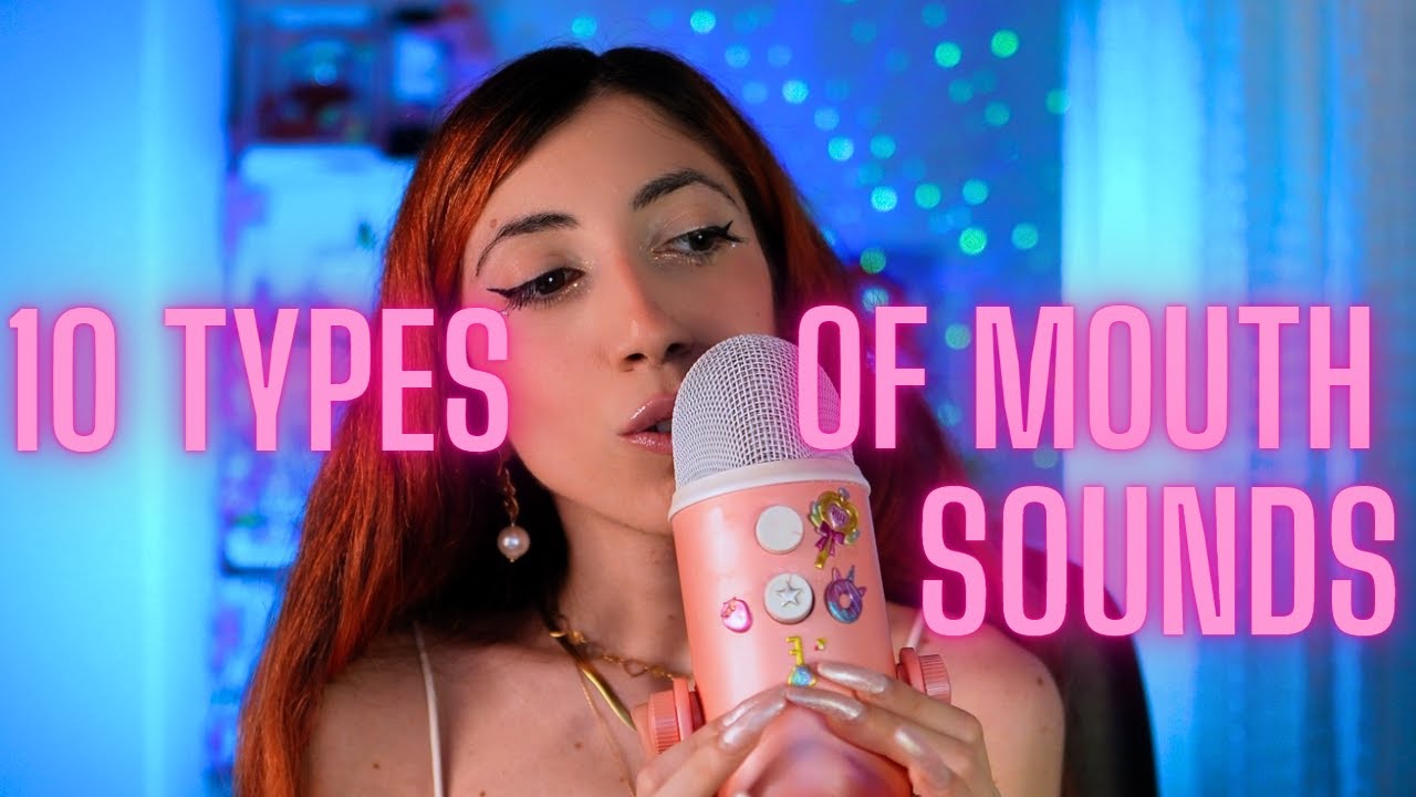 TI SCIOGLIERAI IL CERVELLO CON QUESTI 10 TIPI DI MOUTH SOUNDS | ASMR ...