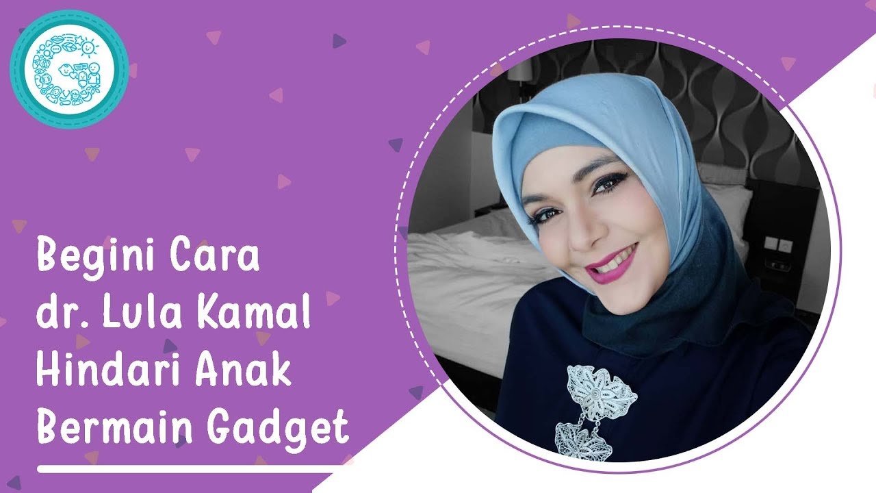 Hindari Anak Dari Gadget, dr. Lula Kamal Terapkan Ini! - YouTube