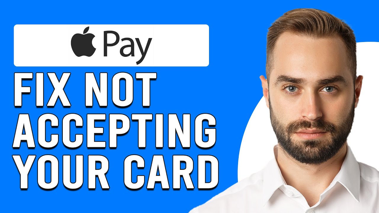 How To Fix Apple Pay Not Accepting Your Card (Simple Solution You Can ...