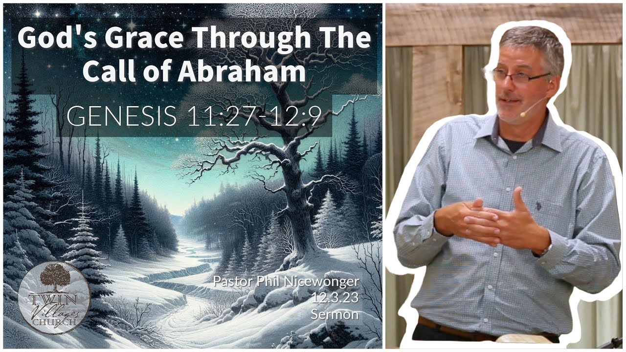 “God’s Grace Through The Call of Abraham” // Genesis 11:27-12:9 ...