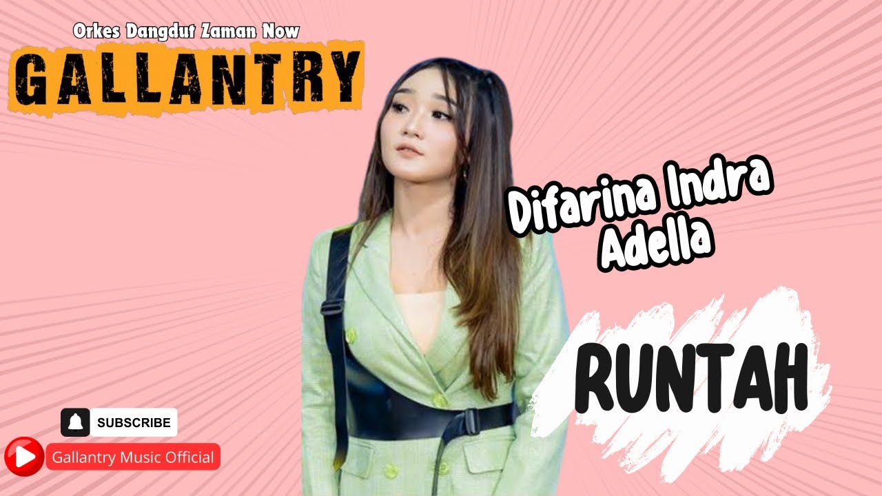 DIFARINA INDRA || RUNTAH || ORKES DANGDUT ZAMAN NOW “ GALLANTRY “ - YouTube