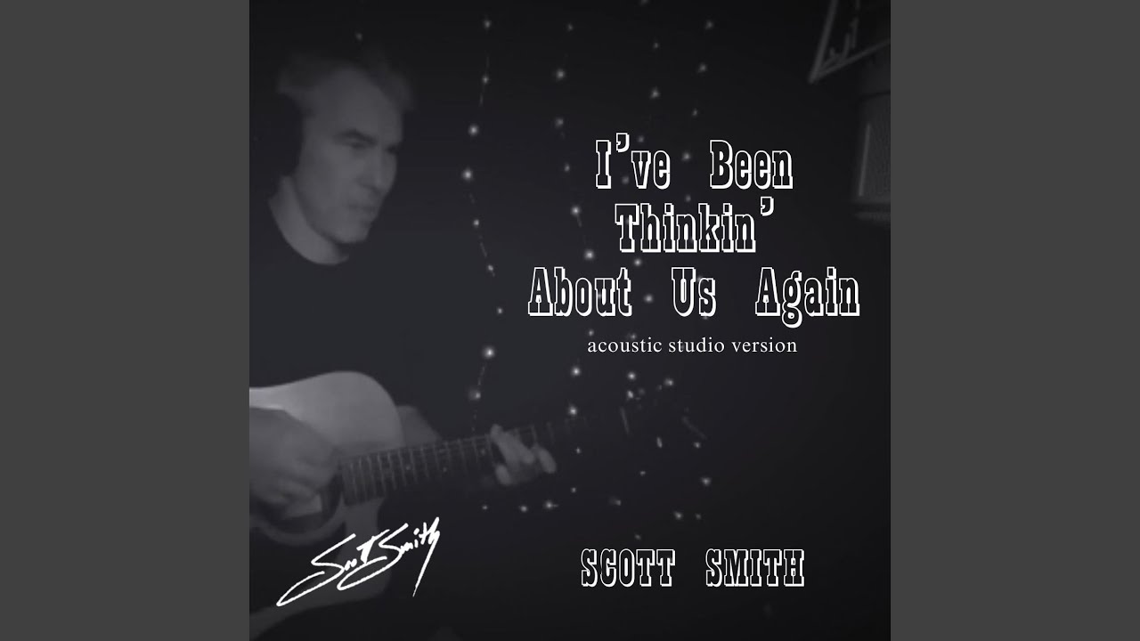 I've Been Thinkin' About Us Again (Acoustic Studio Version) - YouTube