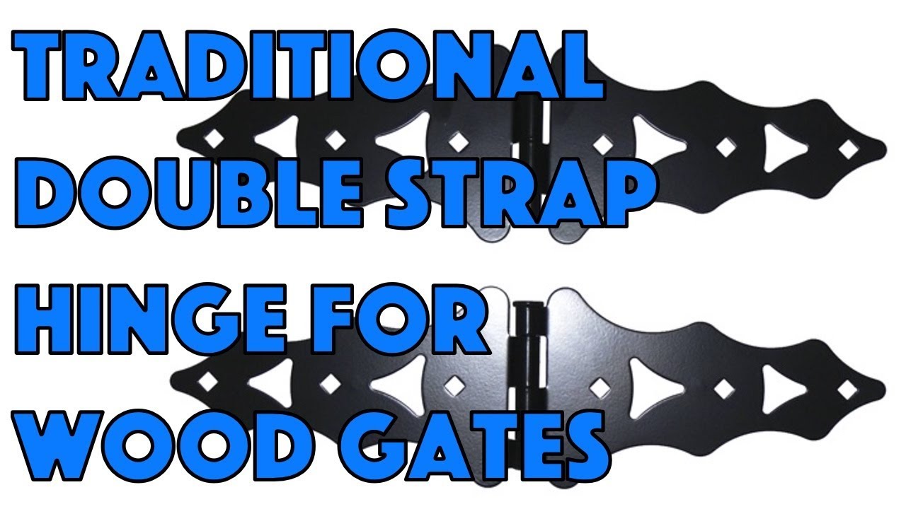 Traditional Double Strap Hinge for Wood Gates - YouTube