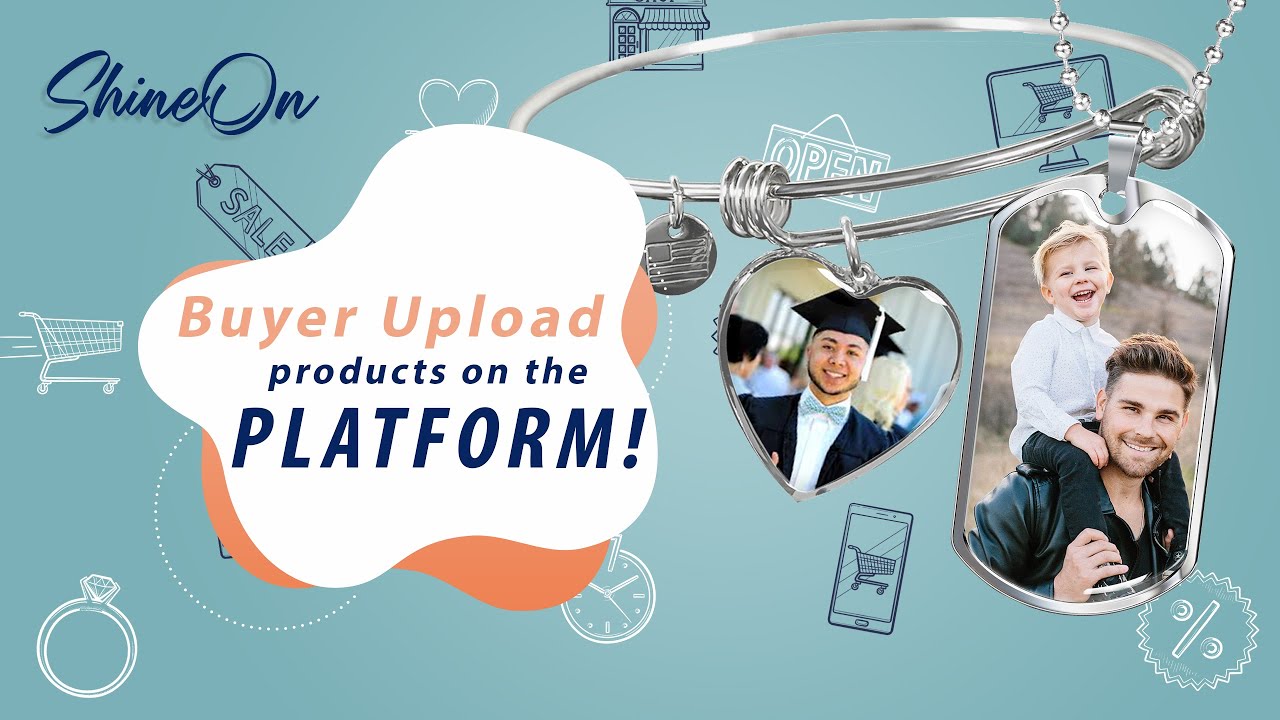 Platform | Buyer Upload Products - How to create and market these ...